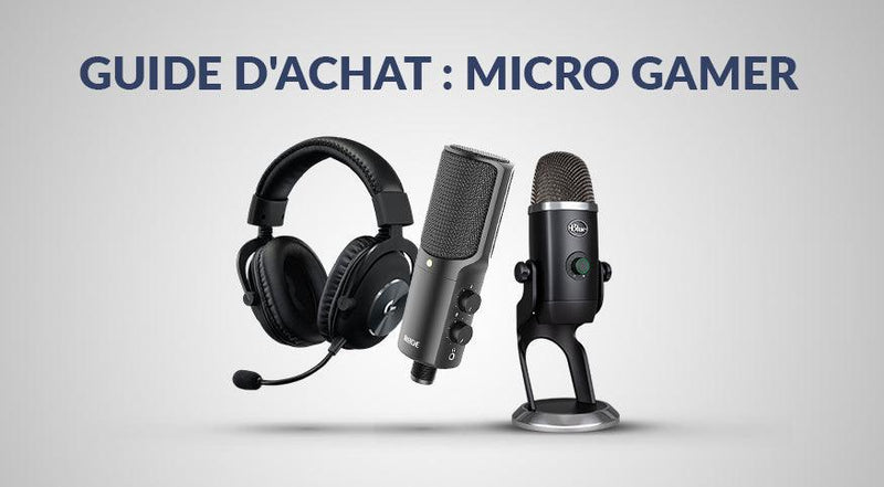 Guide d'achat : le meilleur micro gamer